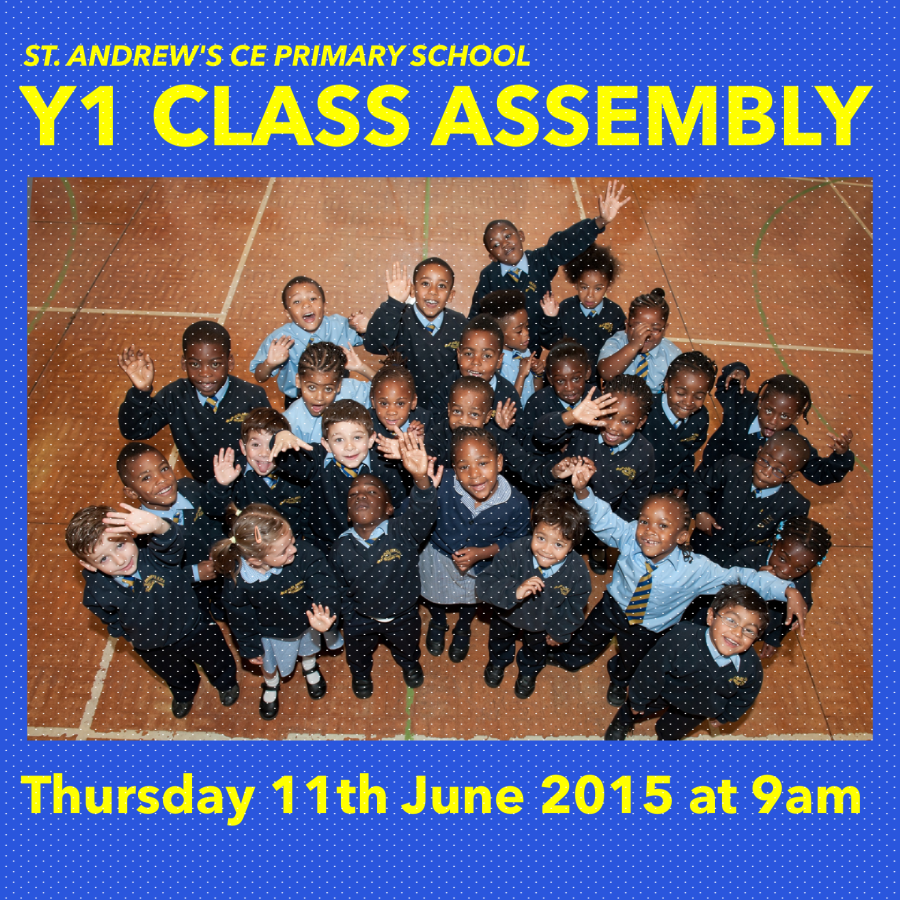 Y1 Class Assembly - Thursday 11th June 2015 at 9am ...
